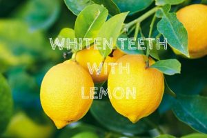 How To Whiten Teeth with Lemon? (8 Methods)