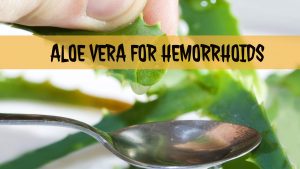 How To Cure Hemorrhoids Naturally With Aloevera